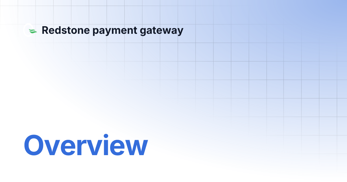 Overview | Redstone payment gateway